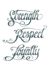Strength Respect Loyalty Script Tattoo – Tattooed Now