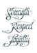 Strength Respect Loyalty Script Tattoo – Tattooed Now
