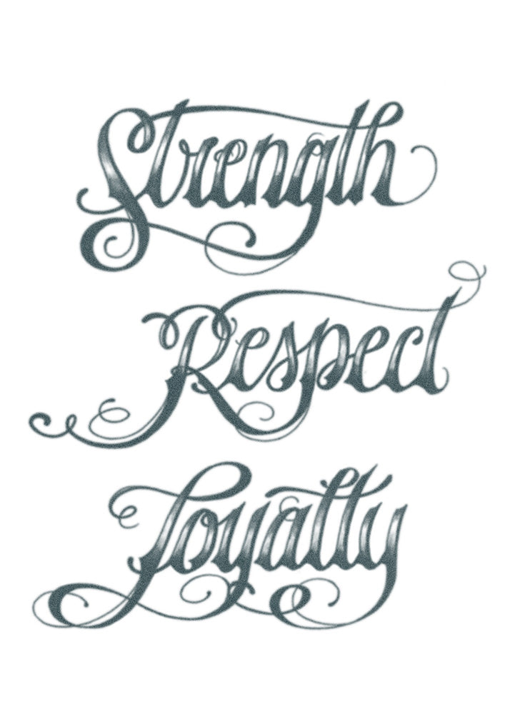 Strength Respect Loyalty Script Tattoo – Tattooed Now